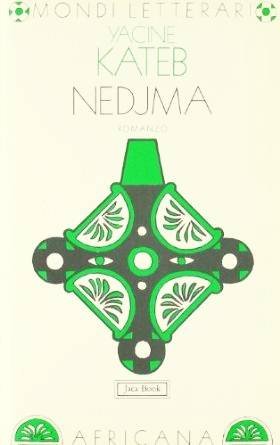 Amazon.com: Nedjma: 9788816502154: Kateb Yacine: Books