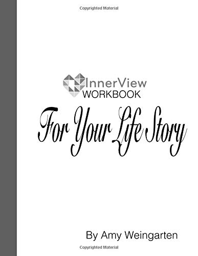InnerView Workbook For Your Life Story: Weingarten, Amy: 9781726416269 ...