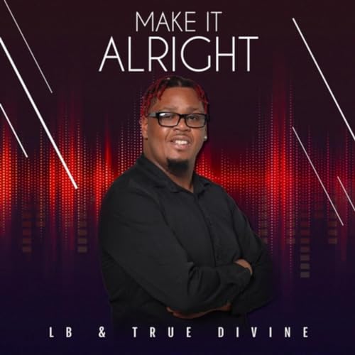 Amazon.co.jp: Make It Alright : Lb & True Divine: Digital Music