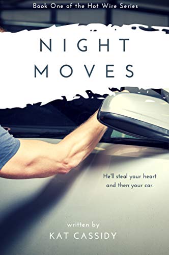 Night Moves: Book One of the Hot Wire Series - Kindle edition by ...
