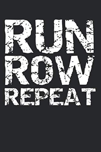 Run Row Repeat: Funny Workout Journal Logbook with Blank Pages ...