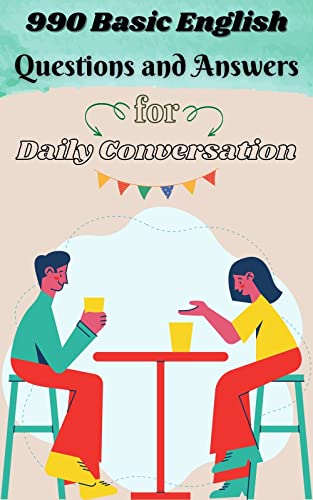Amazon 990 Basic English Questions And Answers For Daily Conversation amazon-990-basic-english-questions-and-answers-for-daily-conversation