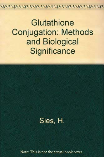 Glutathione Conjugation: Mechanisms and Biological Significance: Sies ...