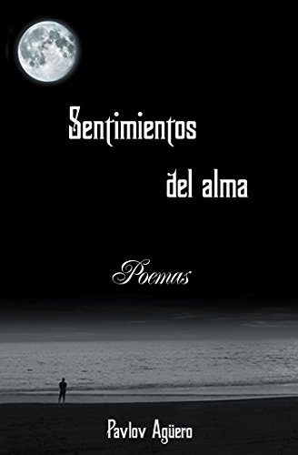 Sentimientos Del Alma (Spanish Edition) eBook : Agüero., Pavlov: Amazon ...