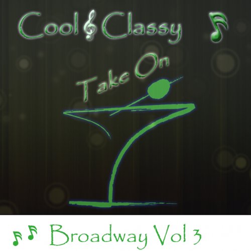 Amazon.com: Cool & Classy: Take On Broadway, Vol. 3 : Cool & Classy ...