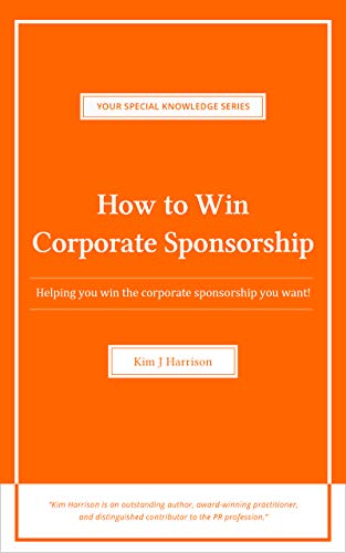 Amazon.com: How to Win Corporate Sponsorship: Helping you win the ...