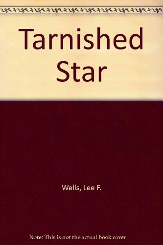Tarnished Star: Wells, Lee E.: 9780380008537: Amazon.com: Books