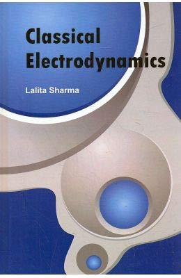 CLASSICAL ELECTRODYNAMICS: Lalita Sharma: 9788126161423: Amazon.com: Books