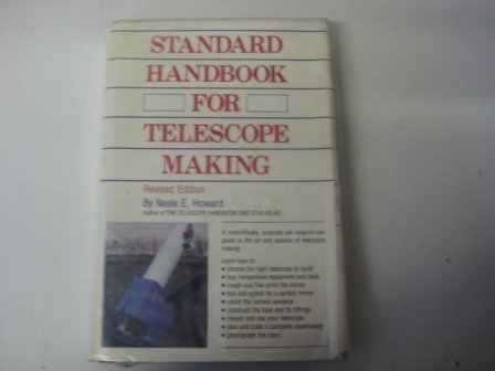 Standard Handbook for Telescope Making: Howard, Neale E.: 9780061813948 ...