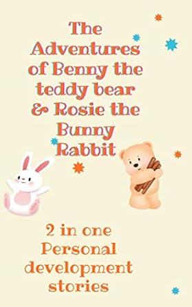 Amazon.com: The Adventures of Benny the teddy bear & Rosie the Bunny ...
