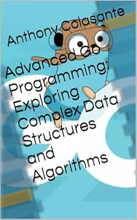 Amazon.com: Advanced Go Programming: Exploring Complex Data Structures ...