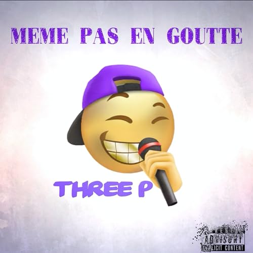 Écouter Meme pas en goutte par Three P sur Amazon Music Unlimited ...