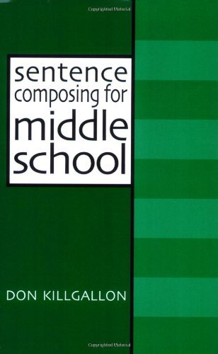 Sentence Composing for Middle School: A Worktext on Sentence Variety ...