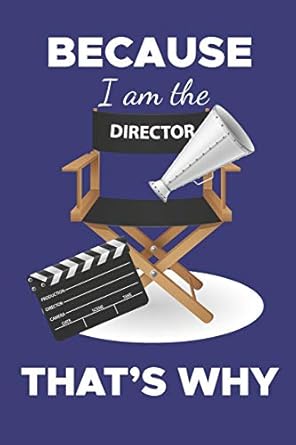 Because I Am the Director That's Why: funny quote movie director lined ...