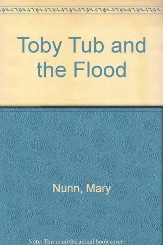 Toby Tub and the Flood: Nunn, Mary: 9780437628015: Amazon.com: Books