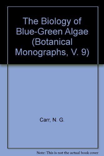 The Biology of Blue-Green Algae (Botanical Monographs): Carr, N. G ...