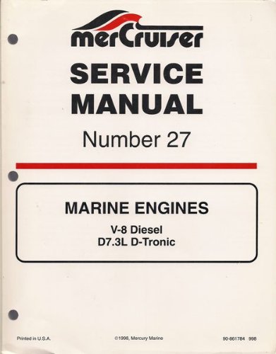 MerCruiser Service Manual, Number 27, Marine Engines, V-8 Diesel, D7.3L ...
