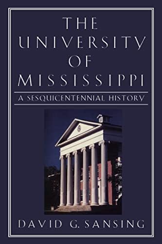 The University of Mississippi: A Sesquicentennial History: Sansing ...