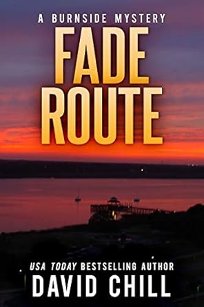 Fade Route (Burnside Series Book 2) - Kindle edition by Chill, David ...