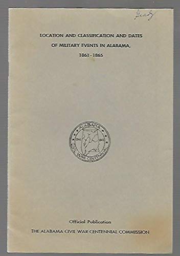 Location and classification and dates of military events in Alabama ...