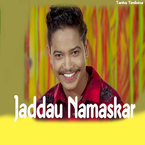 Écouter Jaddau Namaskar par Tanka Timilsina sur Amazon Music Unlimited