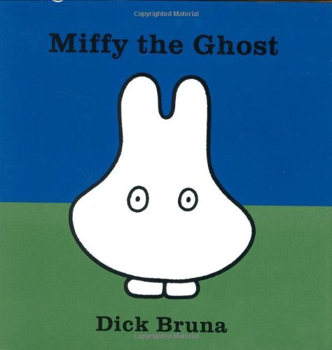 Miffy the Ghost: Bruna, Dick: 9781592260638: Amazon.com: Books