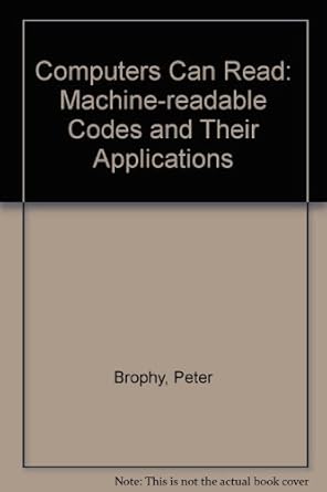 Computers Can Read: Machine-Readable Codes and Their Applications ...