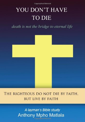 You Don't Have To Die: Matlala, Anthony Mpho: 9780620574730: Amazon.com ...