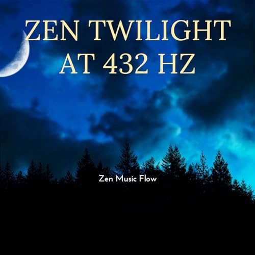 Play Zen Twilight at 432 Hz: Dusks of Detachment by Zen Music Flow, Binaural Landscapes & Deep ...
