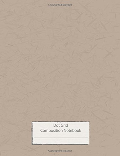 Dot Grid Composition Notebook 8.5x11, 130 Pages: 8.5x11 Inches 130 Dot ...