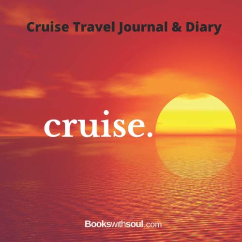 Cruise Travel Journal & Diary: Cruise: Great gift for cruise lovers. A ...