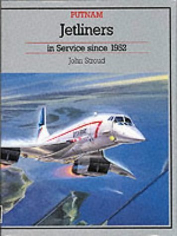 Jetliners in Service Since 1952 by Stroud, John published by Putnam ...