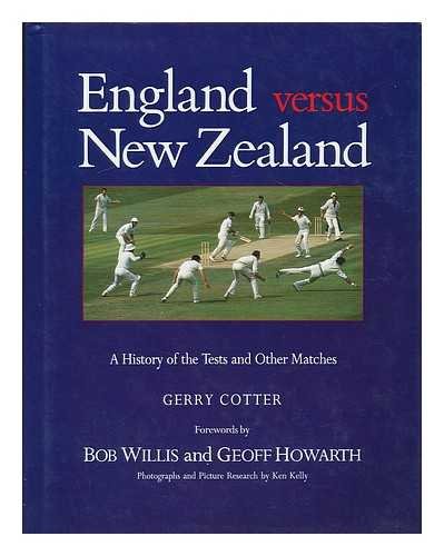England Versus New Zealand: History of the Tests and Other Matches ...