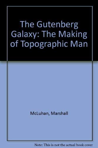Amazon.com: The Gutenberg Galaxy: The Making of Topographic Man ...