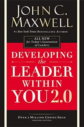 Developing the Leader Within You 2.0: Maxwell, John C.: 9780718074081 ...