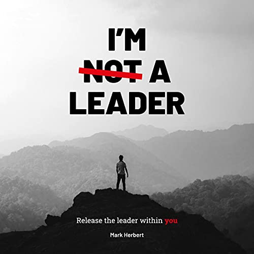 I'm [Not] a Leader (Audio Download): Mark Herbert, Anne-Lise Kadri ...