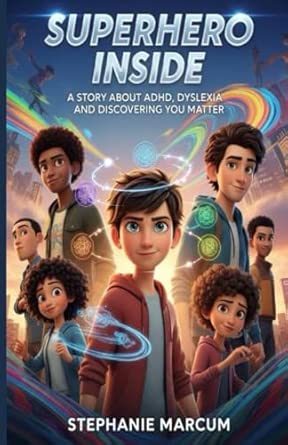 SUPERHERO INSIDE: A story about ADHD, dyslexia, and discovering you ...