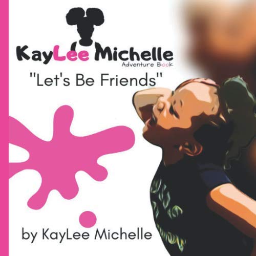Amazon.com: KayLee Michelle Adventure Book : Let's Be Friends ...