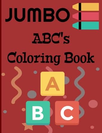 Jumbo Alphabet Coloring Book: Toddler and Young Children ABCs Coloring ...