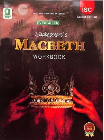 EVERGREEN, Shakespeare's MACBETH WORKBOOK FOR ISC Latest Edition 2024 ...