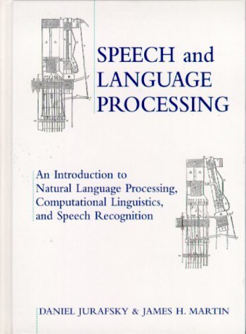 Speech and Language Processing by Jurafsky, Daniel, Martin, James H ...