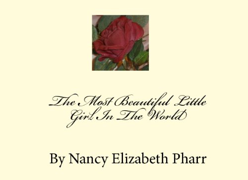 The Most Beautiful Little Girl In The World: Pharr, Nancy Elizabeth ...