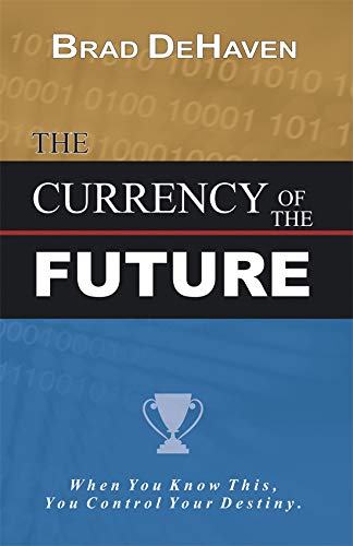 THE CURRENCY OF THE FUTURE [Pocket Edition] Discover Your Ability to ...