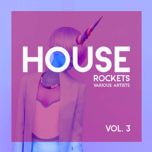 Amazon MusicでVARIOUS ARTISTSのHouse Rockets, Vol. 3を再生する