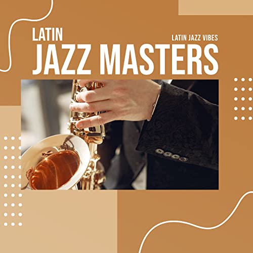 Écouter Latin Jazz Masters de Latin Jazz Vibes sur Amazon Music