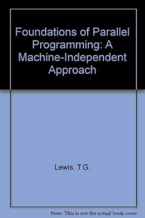 Foundations of Parallel Programming: A Machine-Independent Approach ...