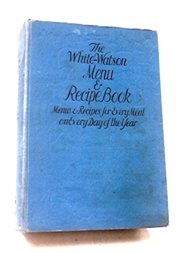 The White-Watson Menu & Recipe Book: White & Watson: Amazon.com: Books