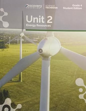 Discovery Education - Science Techbook, Grade 4, Unit 2 ENERGY ...