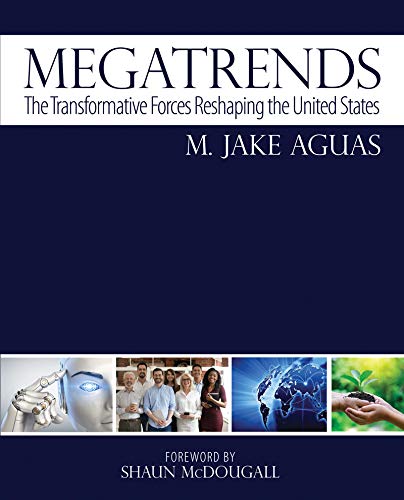 Megatrends: The Transformative Forces Reshaping the United States: Jake ...