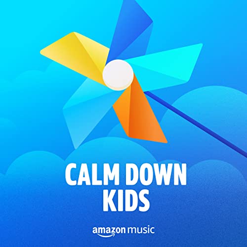 Calm Down Kids Playlist on Amazon Music Unlimited